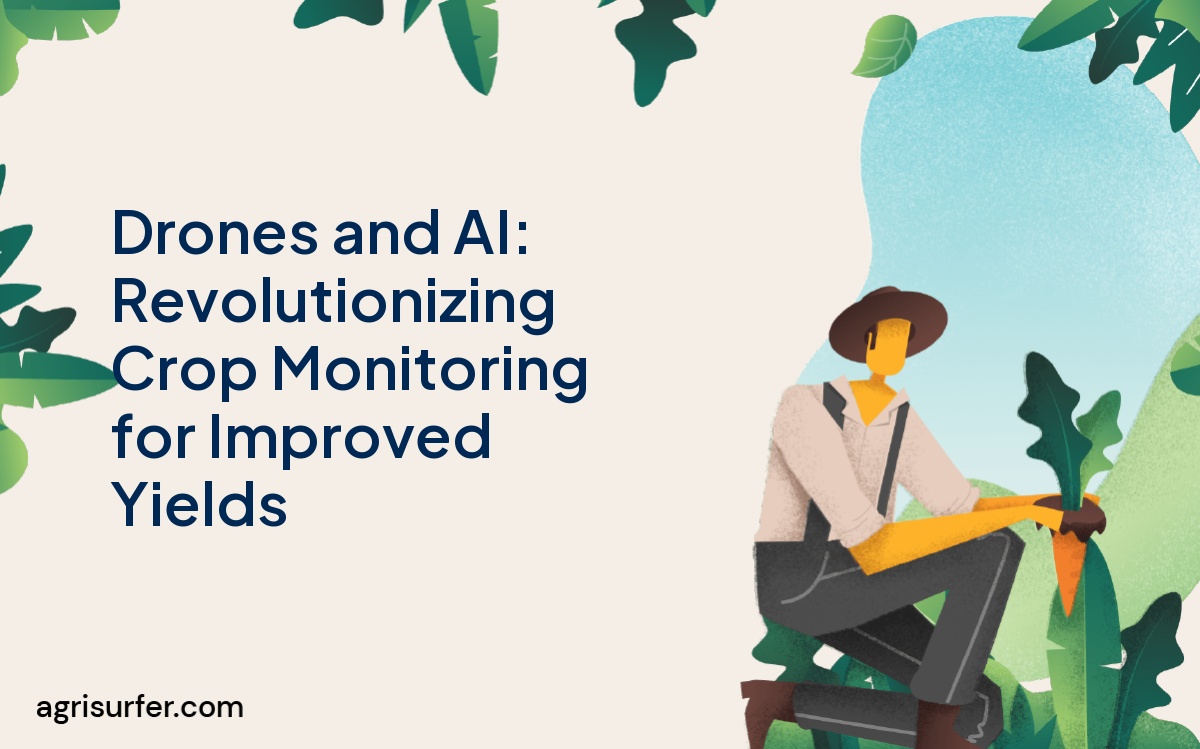 Drones and AI: The Perfect Duo for Crop Monitoring